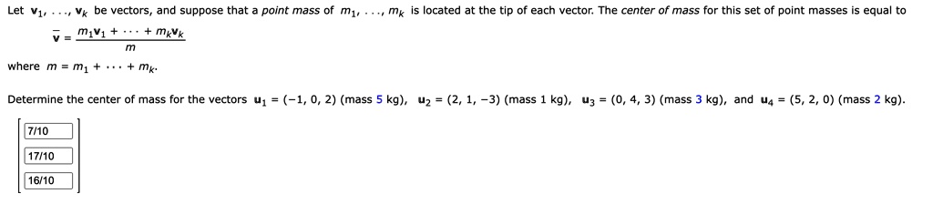 SOLVED: Let V1 be vectors, and suppose that a point mass of m1, mk is ...