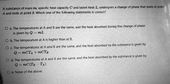 A substance of mass m, specific heat capacity C and latent heat L ...