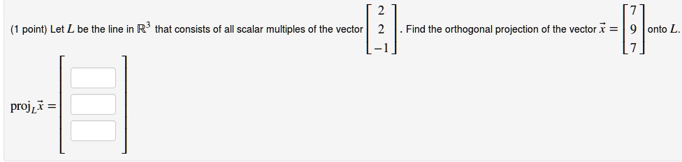 point let l be the line in r that consists of all scalar multiples of ...