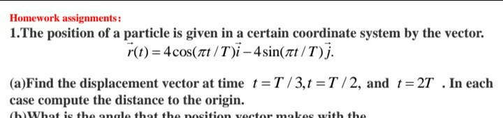 SOLVED: Homework assignments: 1. The position of a particle is given in a certain coordinate ...