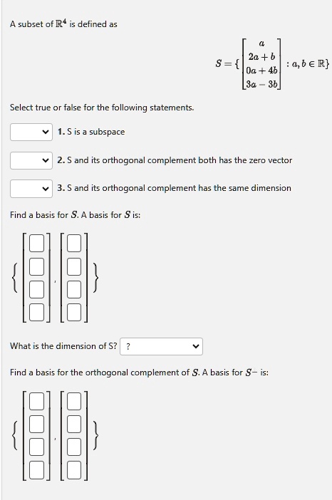 SOLVED: Texts: A subset of IR^4 is defined as S = (a,b) ∈ R^2 : 0a + 4b ...