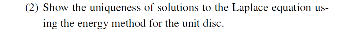 SOLVED: (2) Show the uniqueness of solutions to the Laplace equation ...