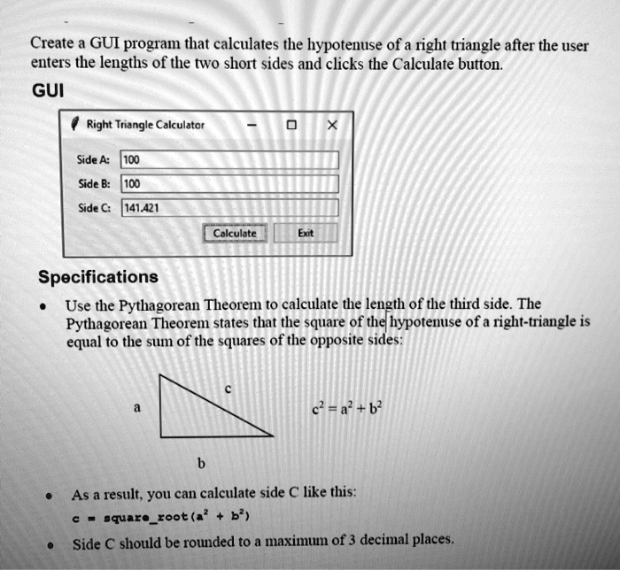 Solved The Language Is Python Aka Java 1 Create A Gui Program That Calculates The Hypotenuse Of