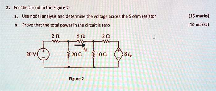 SOLVED: Please help me answer this question: For the circuit in Figure 2: Use nodal analysis to ...