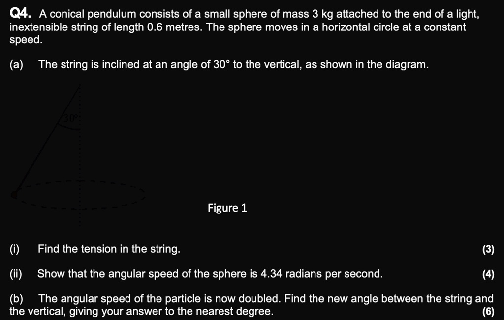 SOLVED: Q4. A conical pendulum consists of a small sphere of mass 3 kg ...