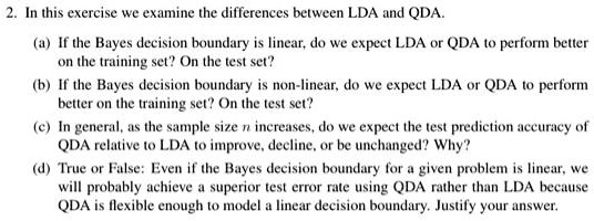 SOLVED: 2.In this exercise we examine the differences between LDA and QDA (a If the Bayes ...