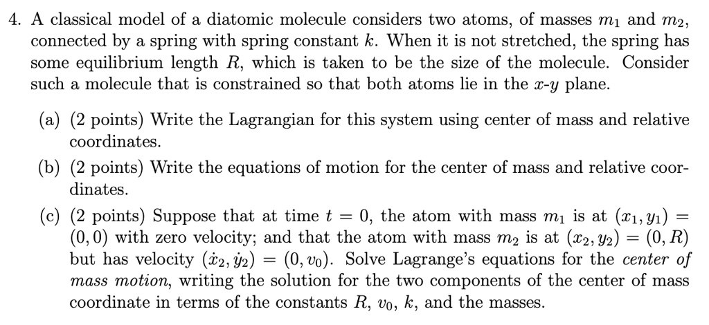 SOLVED: A classical model of a diatomic molecule considers two atoms ...