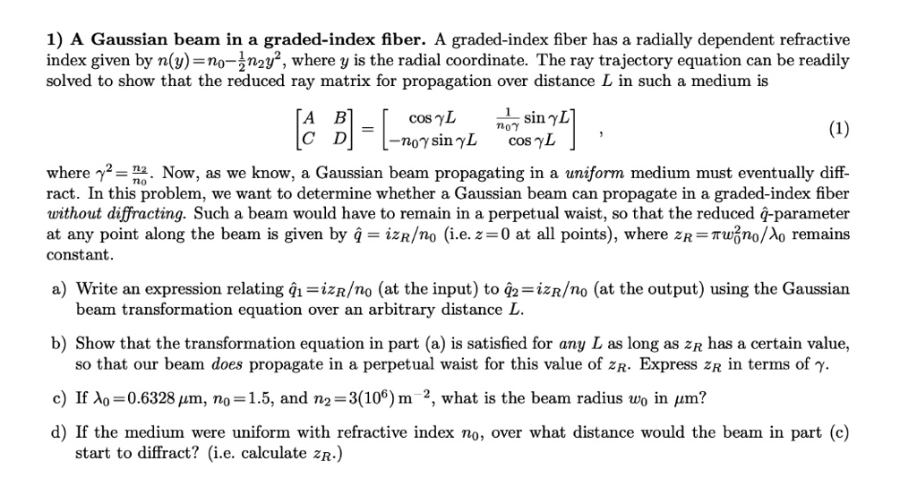 SOLVED: A Gaussian beam in a graded-index fiber. A graded-index fiber ...