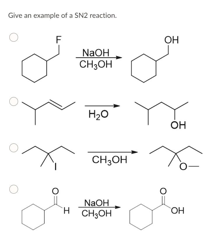 SOLVED: Give an example of a SN2 reaction: OH NaOH CH3OH H2O OH CH3OH ...