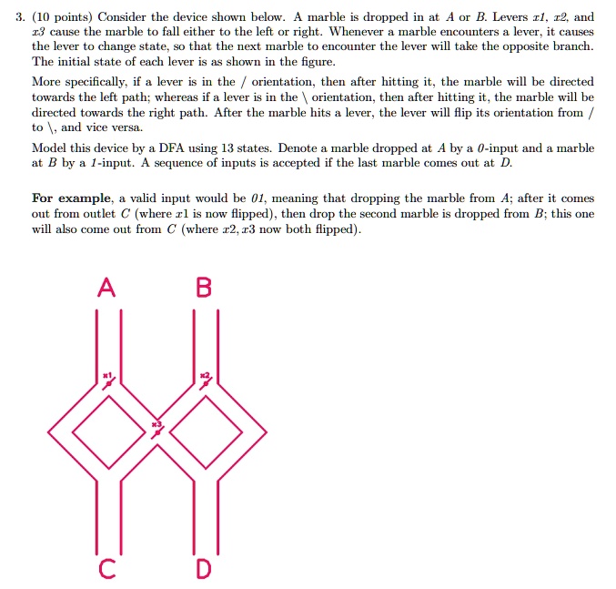 SOLVED: Consider the device shown below. A marble is dropped in at A or ...