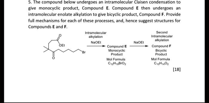 5. The compound below undergoes an intramolecular Claisen condensation ...