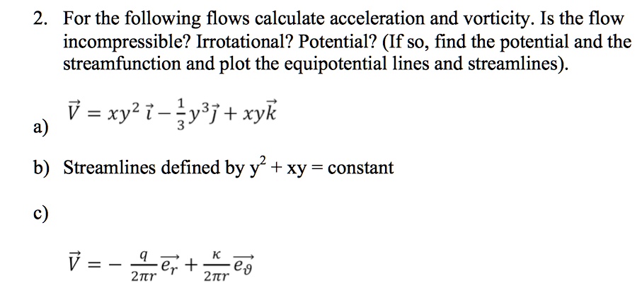 SOLVED: For the following flows, calculate acceleration and vorticity. Is the flow ...