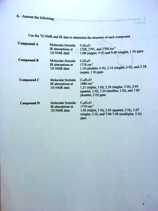 SOLVED: 4. Answer the following: Use the 'H NMR and IR data to ...