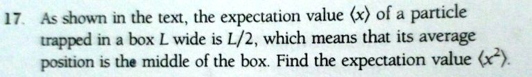 Solved 17 As Shown In The Text The Expectation Value Of A Particle