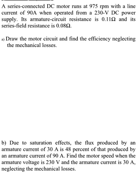 SOLVED: A series-connected DC motor runs at 975 rpm with a line current ...