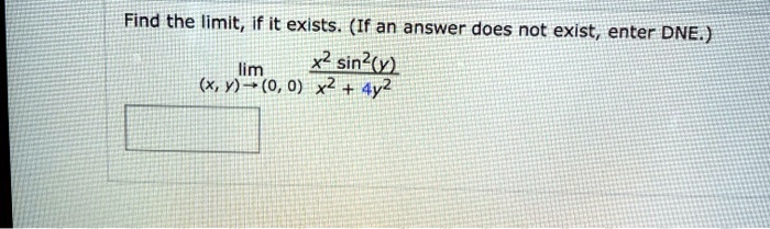 SOLVED: Find the limit, if it exists. (If an answer does not exist ... SOLVED: Find the limit, if it exists. (If an answer does not exist ...