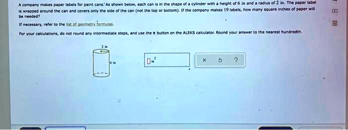 A company makes paper labels for paint cans. As shown below, each can ...