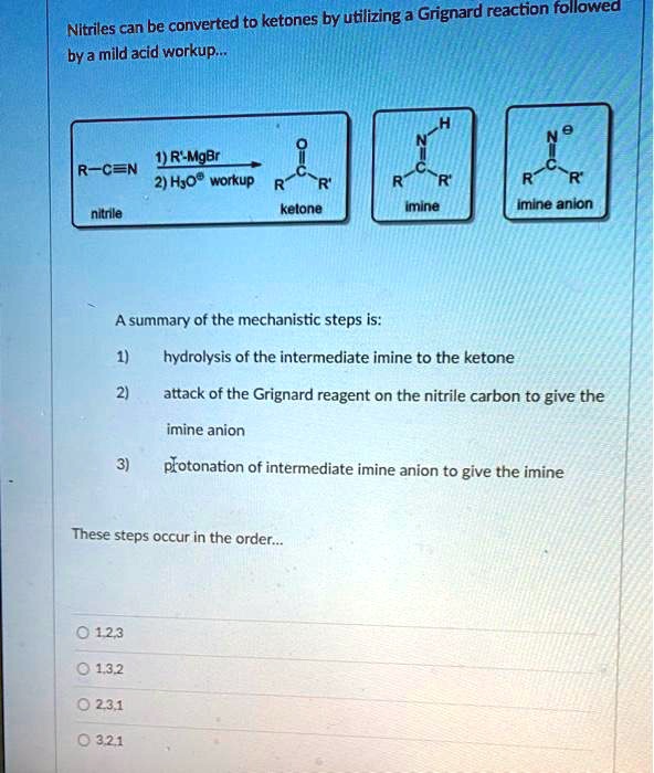 SOLVED:Nitriles can be converted to ketones by utilizing a Grignard ...