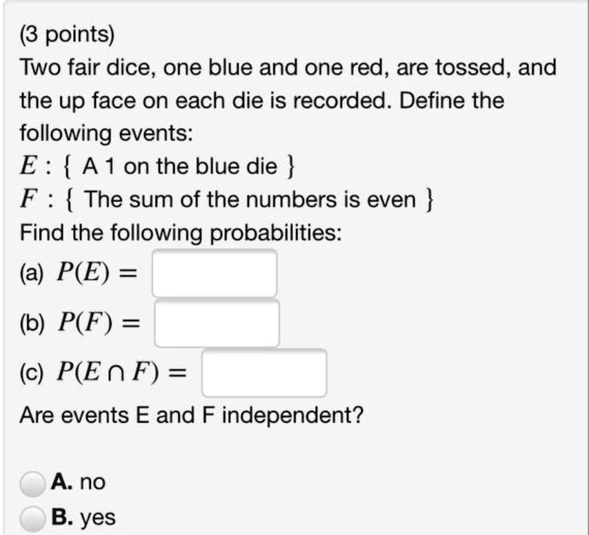 3 points two fair dice one blue and one red are tossed and the up face on each die is recorded ...