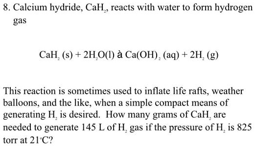 8 calcium hydride cah reacts with water t0 form hydrogen gas cah s 2ho ...