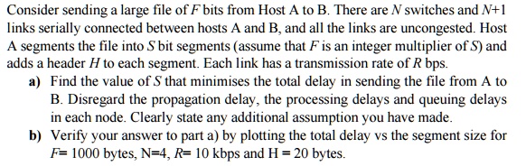 SOLVED: Consider sending a large file of F bits from Host A to B. There ...