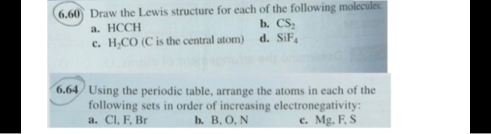 SOLVED: Draw the Lewis structure for each of the following molecules: HCCH, CS; H2CO (C is the ...