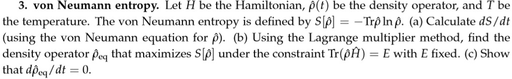 [get Answer] 3 Von Neumann Entropy Let H Be The Hamiltonian ρ̂ T Be