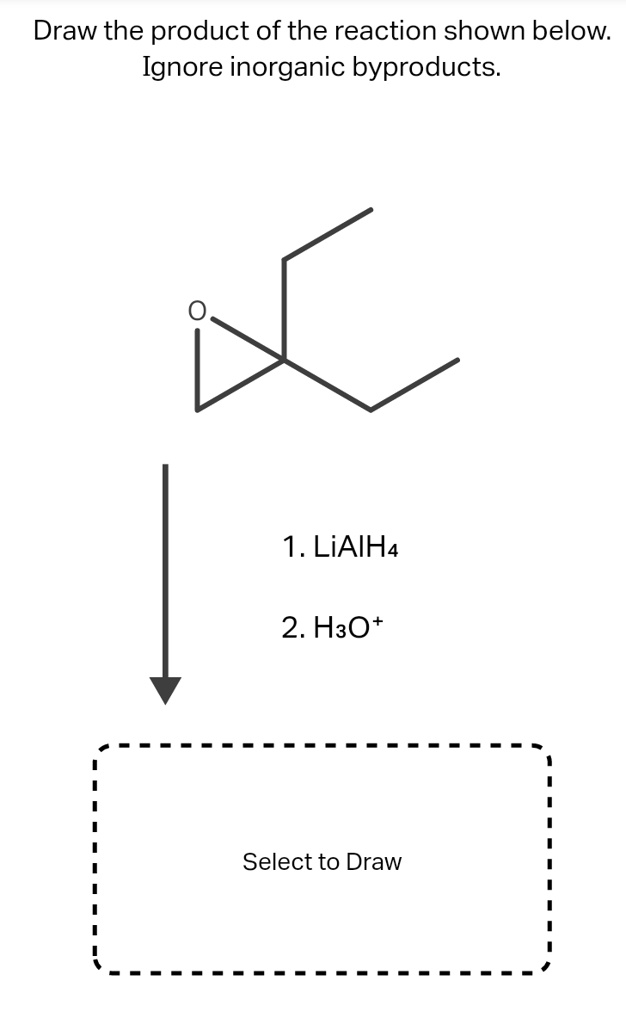 Draw the product of the reaction shown below: Ignore inorganic byproducts: 1. LiAlH4 2. H2O ...