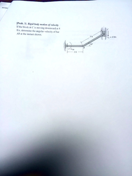 [Prob. 3] Rigid body motion of velocity If the block at C is moving downward at 4 ft/s ...