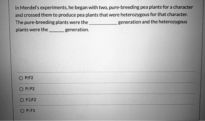 SOLVED: In Mendel"s experiments, he began with two, pure-breeding pea ...