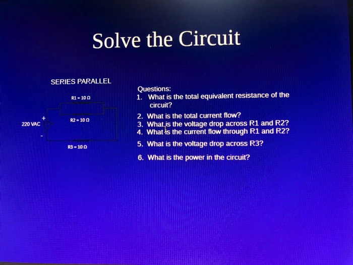SOLVED: Solve the Circuit SERIES PARALLEL Questions: What is the total ...