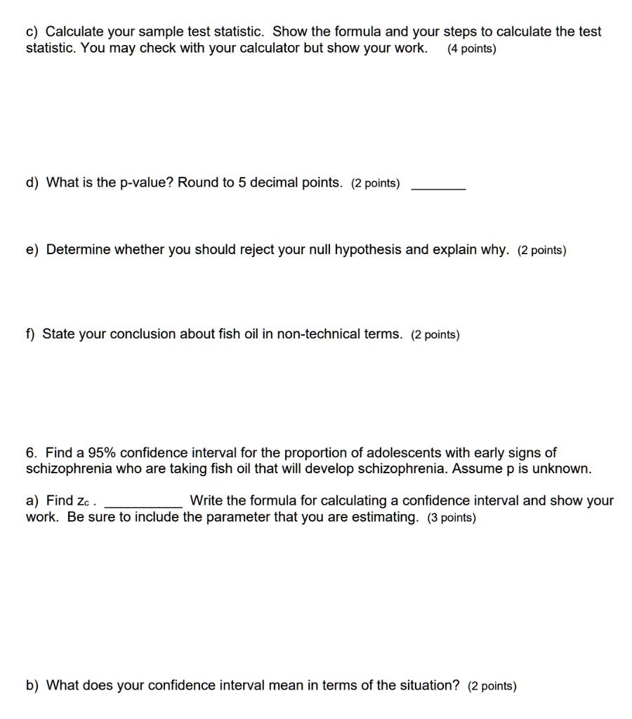 c calculate your sample test statistic show the formula and your steps ...