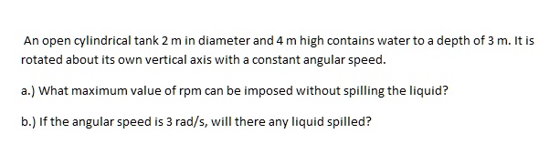 An open cylindrical tank 2 m in diameter and 4 m high contains water to ...