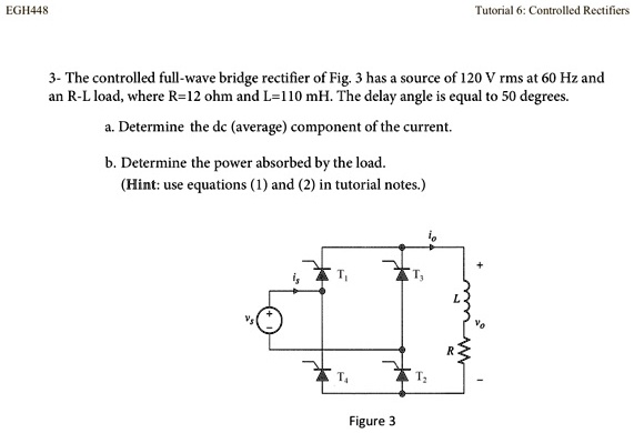 SOLVED: EGH448 Tutorial 6: Controlled Rectifiers 3- The controlled full ...