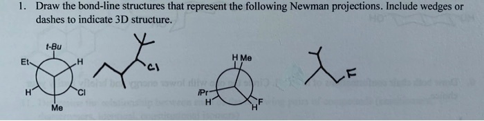 SOLVED: Draw the bond-line structures that represent the following Newman projections. Include ...