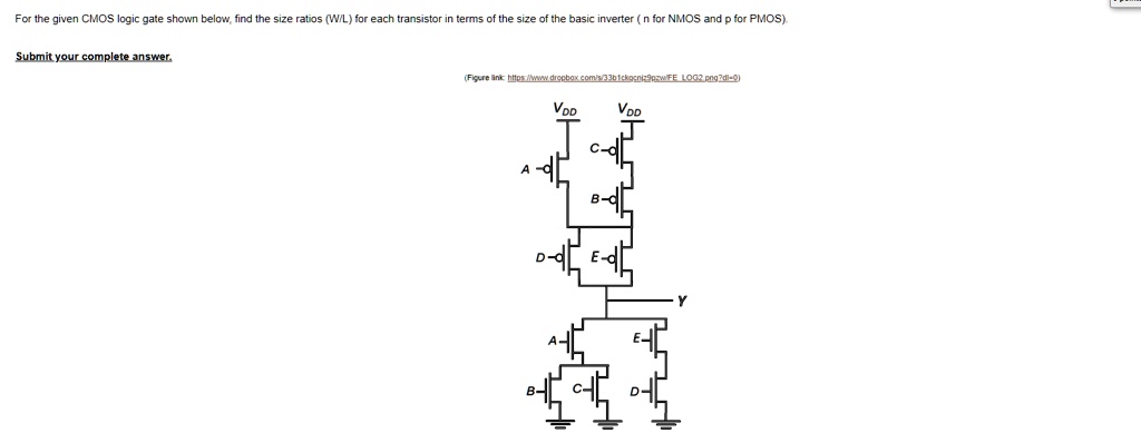 SOLVED: For the given CMOS logic gate shown below, find the size ratios ...