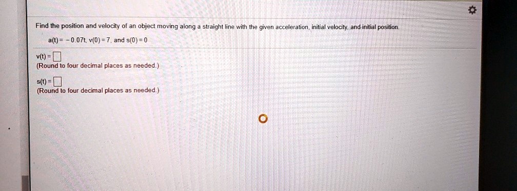 Solved Find The Position And Velocity Of An Object Moving Along
