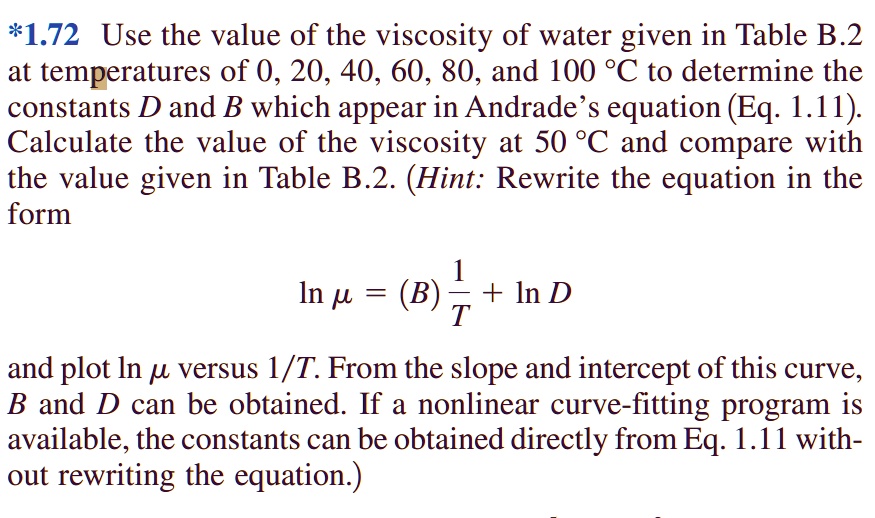 *1.72 Use the value of the viscosity of water given in Table B.2 at ...