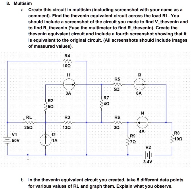 SOLVED: 8. Multisim a. Create this circuit in Multisim (including a ...
