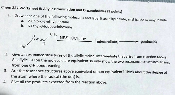 SOLVED: Chem 227 Worksheet 9: Allylic Bromination and Organohalides points) Draw each one of the ...