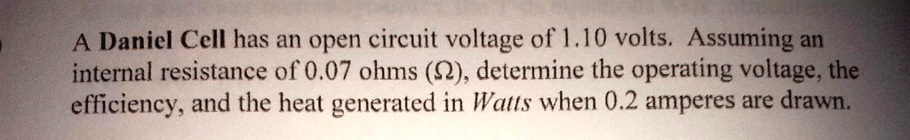 SOLVED: A Daniell Cell has an open circuit voltage of 1.10 volts. Assuming an internal ...