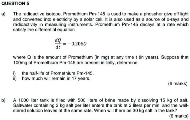 SOLVED:QUESTION 5 The radioactive isotope Promelhium Pm-145 is used t0 ...