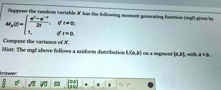 Solved Suppose The Random Variable X Has The Moment Generating Function Mgf Given By Mxt 2153