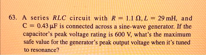 SOLVED: A series RLC circuit with R=1.1Î©, L=29mH, and C=0.43Î¼F is ...