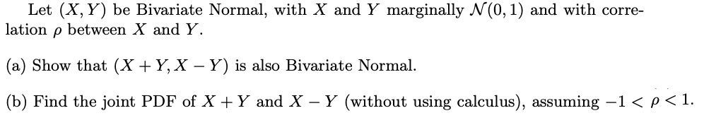 SOLVED: Let (X,Y) be Bivariate Normal; with X and Y marginally N (0,1 ...