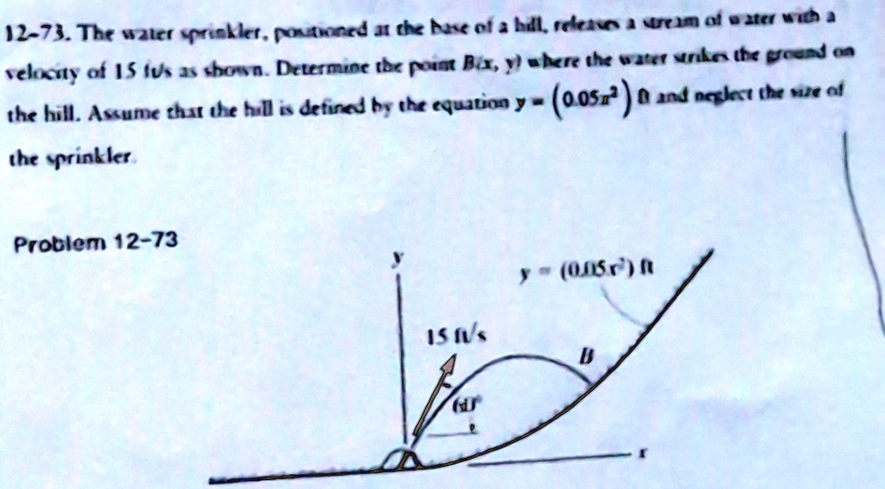 12 73 the water sprinkler positioned at the base of a hill releases a ...