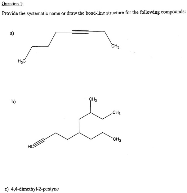 SOLVED: Question l: Provide the systematic name or draw the bond-line structure for the ...