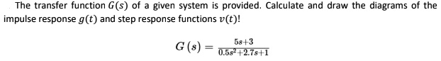SOLVED: Please solve using MATLAB The transfer function G(s) of a given ...