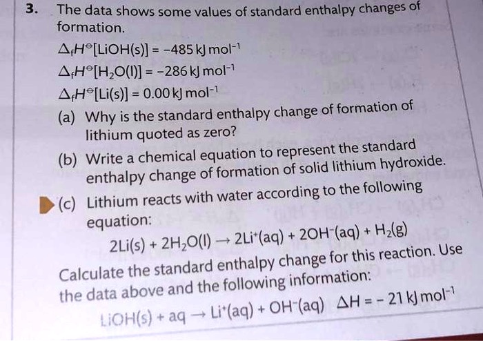 SOLVED: The data shows some values of standard enthalpy changes of formation. Î”Hf[LiOH(s ...