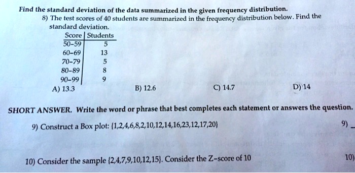 Find the standard deviation of the data summarized in the given frequency distribution. 8) The ...